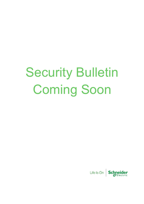 Security Bulletin Security and Safety Notice | Schneider Electric